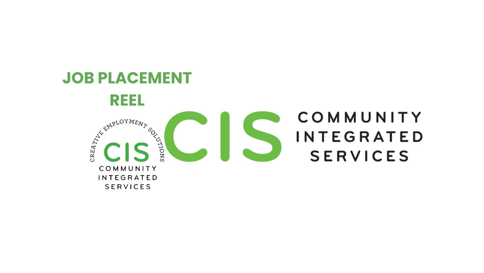Job Placement Reels | Community Integrated Services
