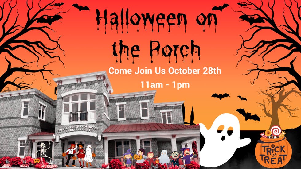 HALLOWEEN PORCH PARTY - Media-Upper Providence Free Library