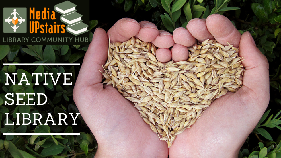 Native Seed Library - Media-Upper Providence Free Library